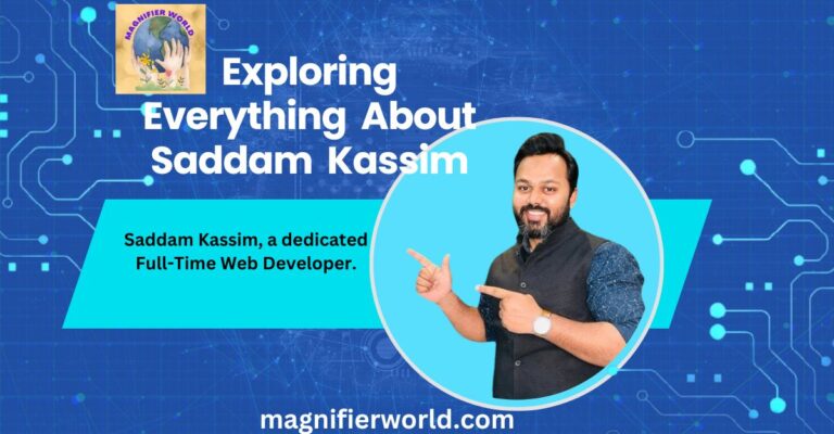 Saddam Kassim: Exploring everything about Him – MagnifierWorld